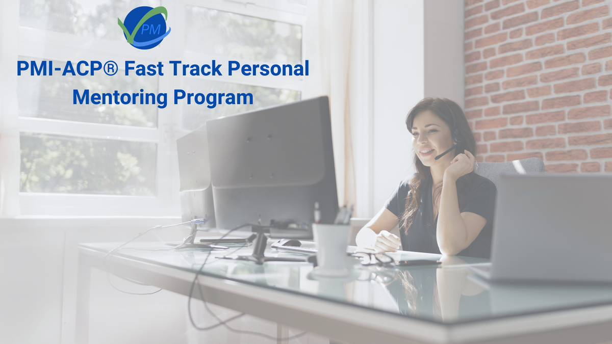 PMI-ACP Fast Track Personal Mentoring Program – vCare Project Management